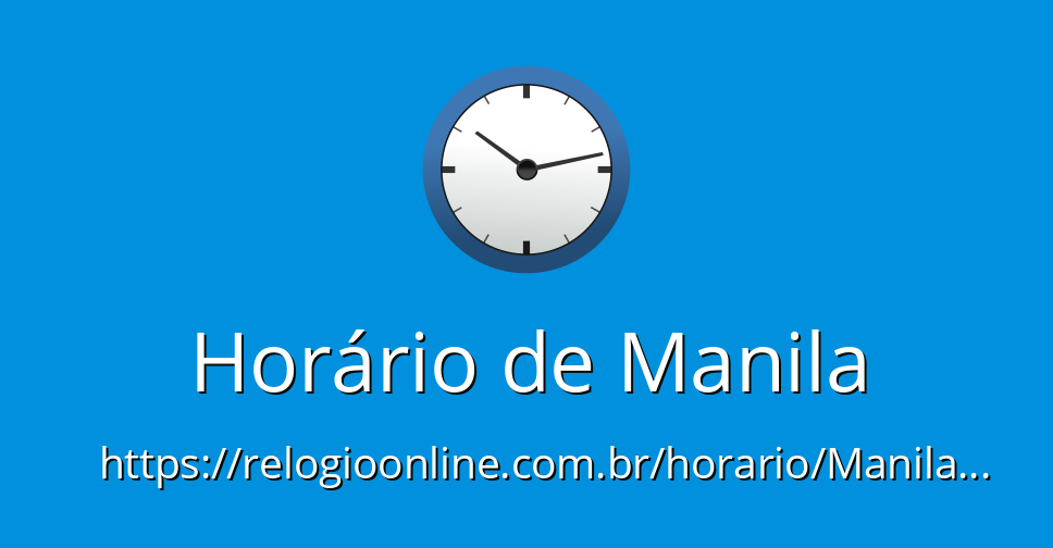 Horário de Manila - RelogioOnline.com.br