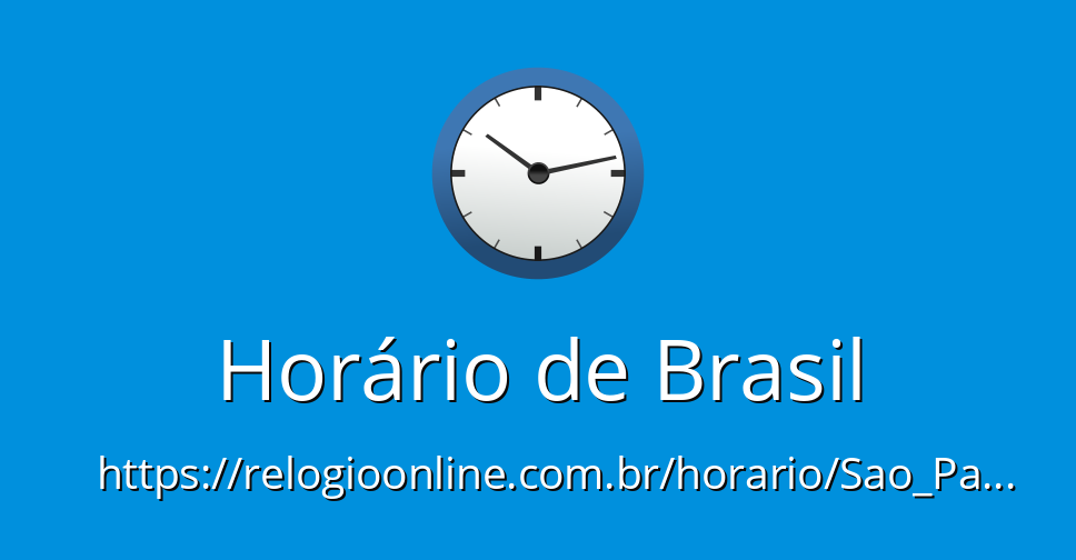 Horário de Brasil - RelogioOnline.com.br